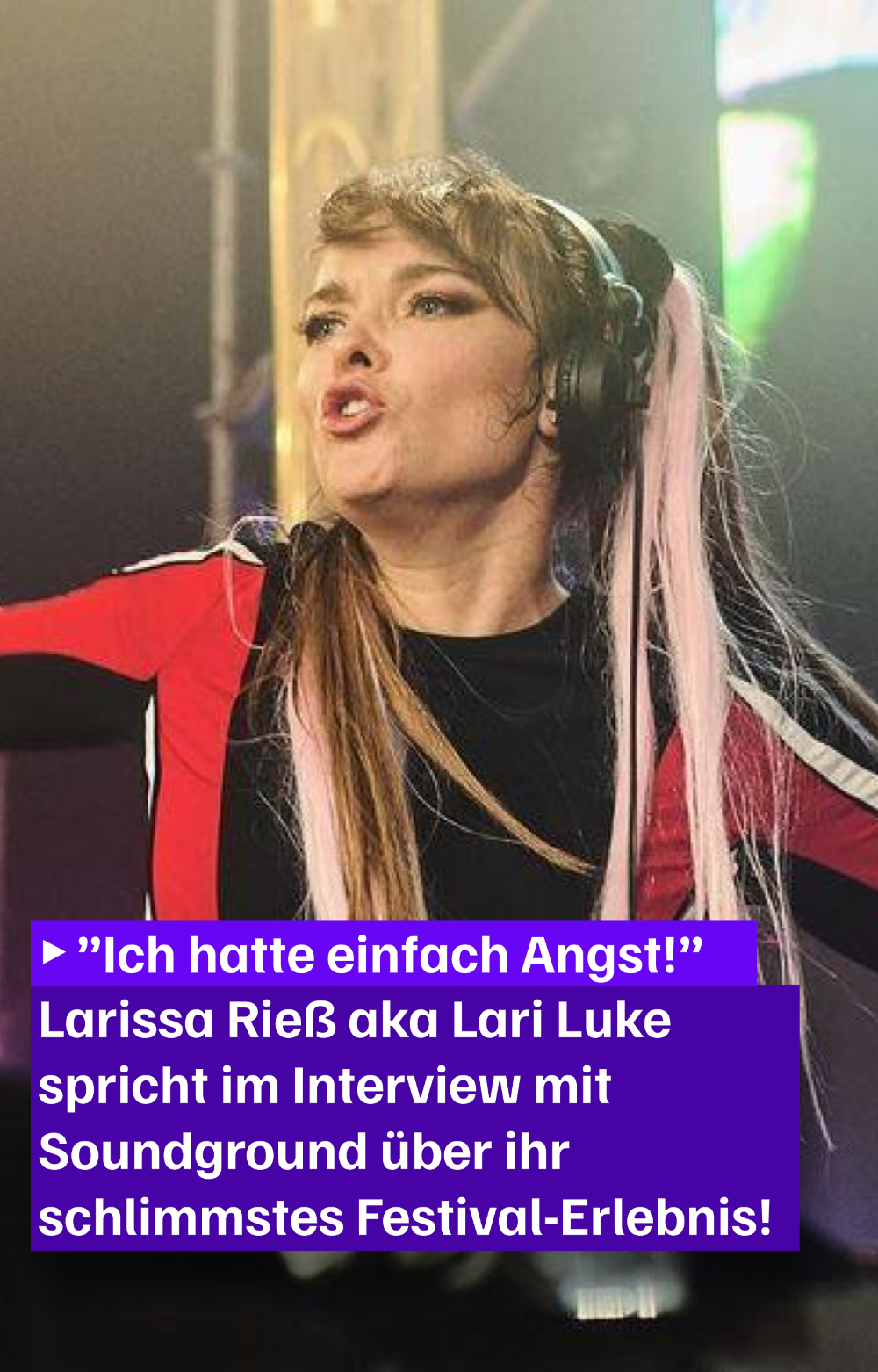 Larissa Rieß aka Lari Luke offenbart im Interview: „Jeder beschissene ...