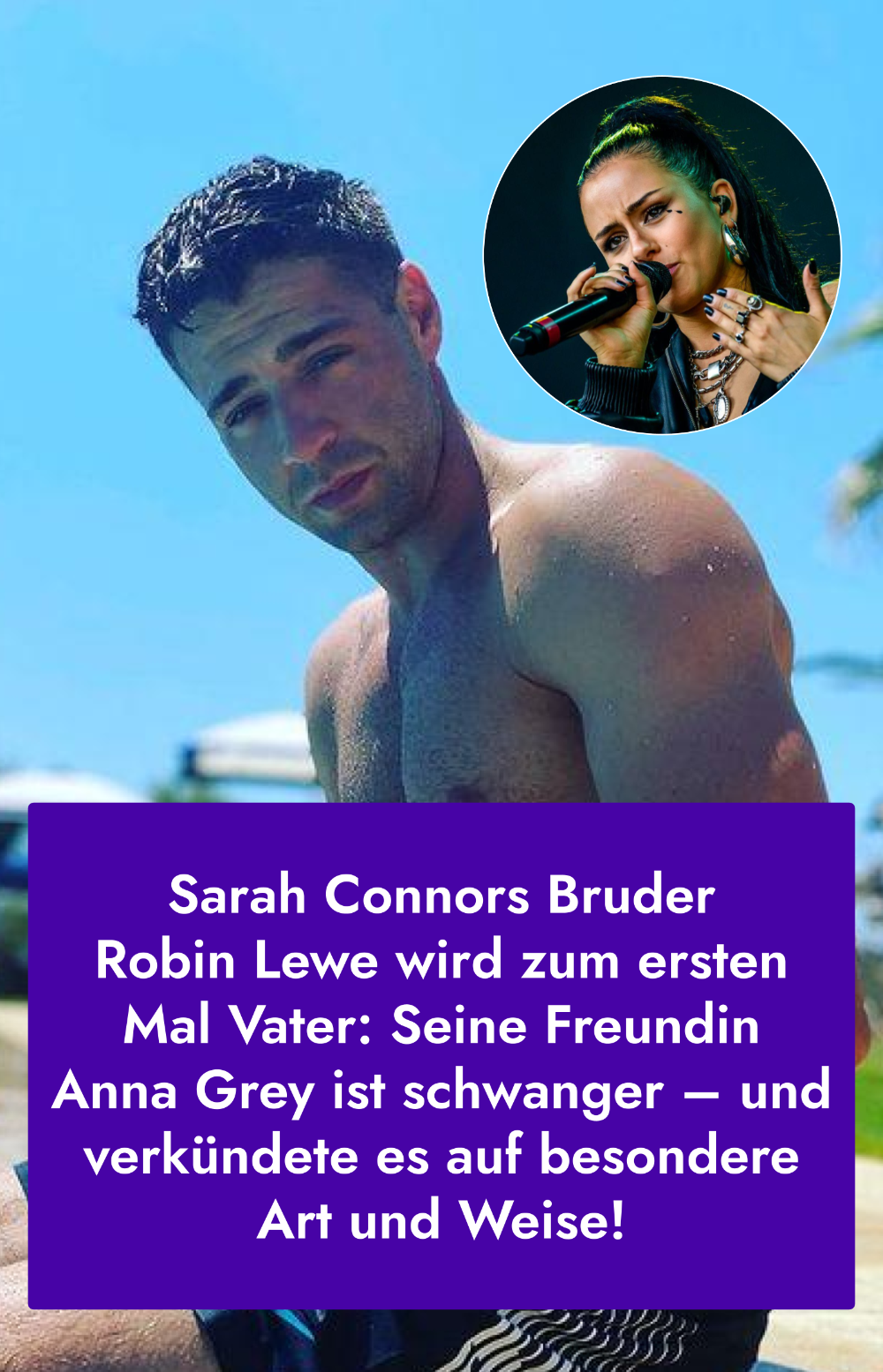 Auf Tour verkündet: Anna Grey und ihr Freund Robin Lewe werden Eltern